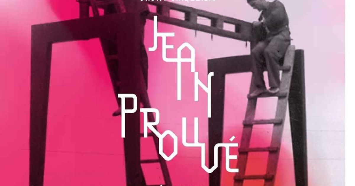 Publication: Jean Prouvé - Bâtisseur | Nathan Chiche